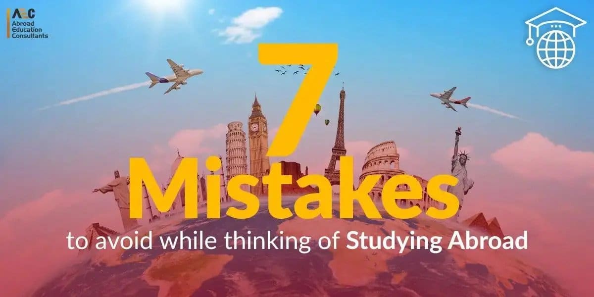 7 Mistakes to Avoid While Thinking of Studying Abroad - AEC