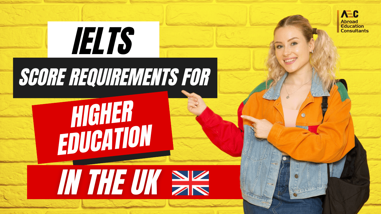 IELTS Score Requirements Higher Education In The UK AEC IELTS Score Requirements Higher Education In The UK AEC